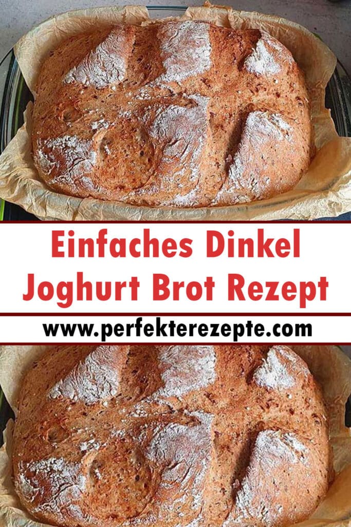 Einfaches Dinkel Joghurt Brot Rezept - Schnelle und Einfache Rezepte